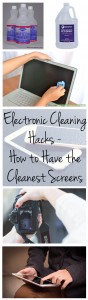 Electronic Cleaning Hacks- How to Have the Cleanest Screens
