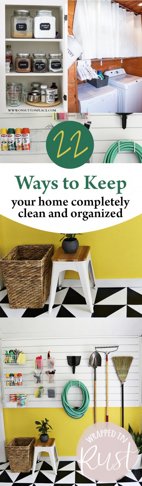 22 Ways to Keep Your Home Completely Clean and Organized - Wrapped in Rust