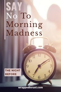 Say No to Morning Madness the Night Before - Wrapped in Rust
