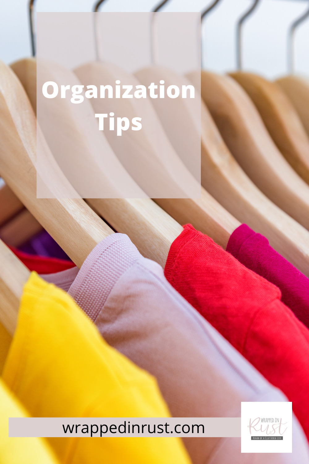 Organization Tips: Bedroom, Closet - Tips And Tricks - Wrappedinrust.com